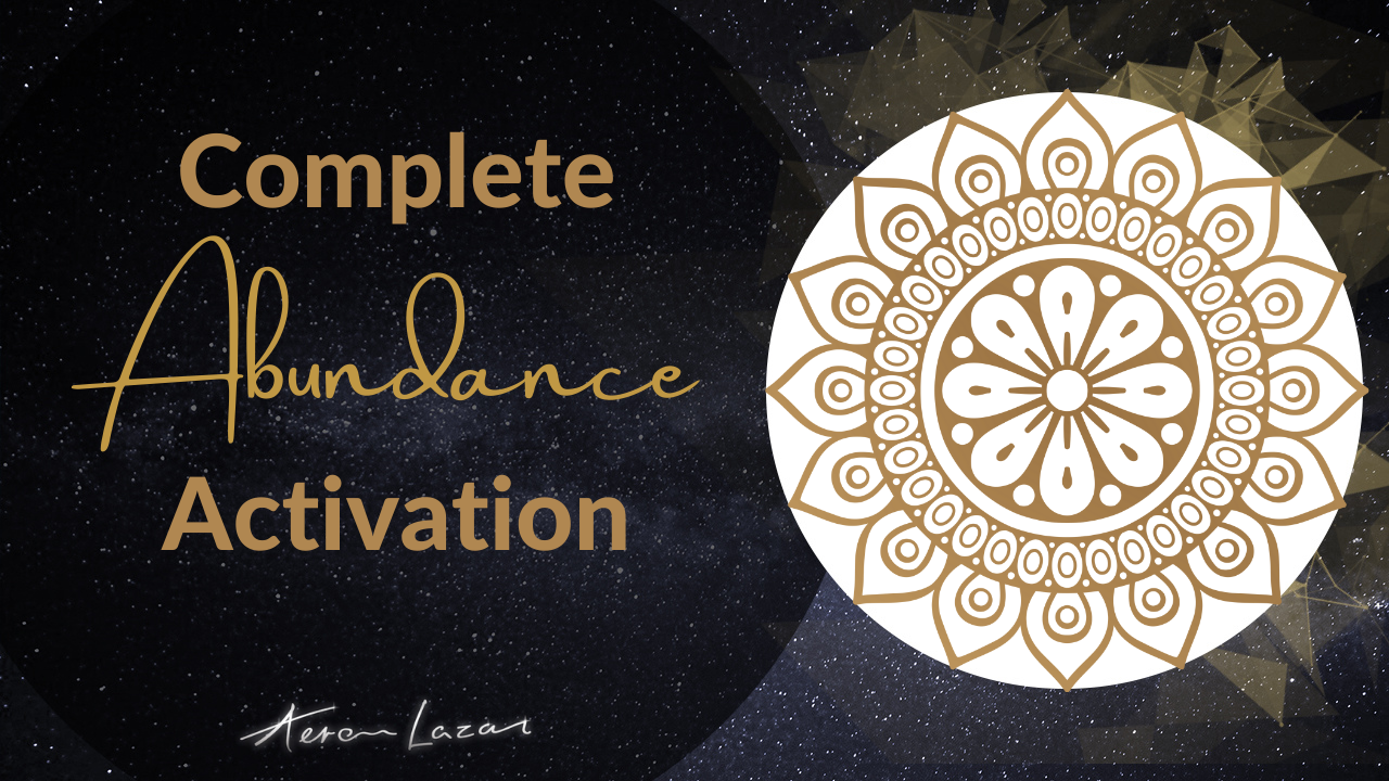 Complete Abundance Activation - Aeron Lazar