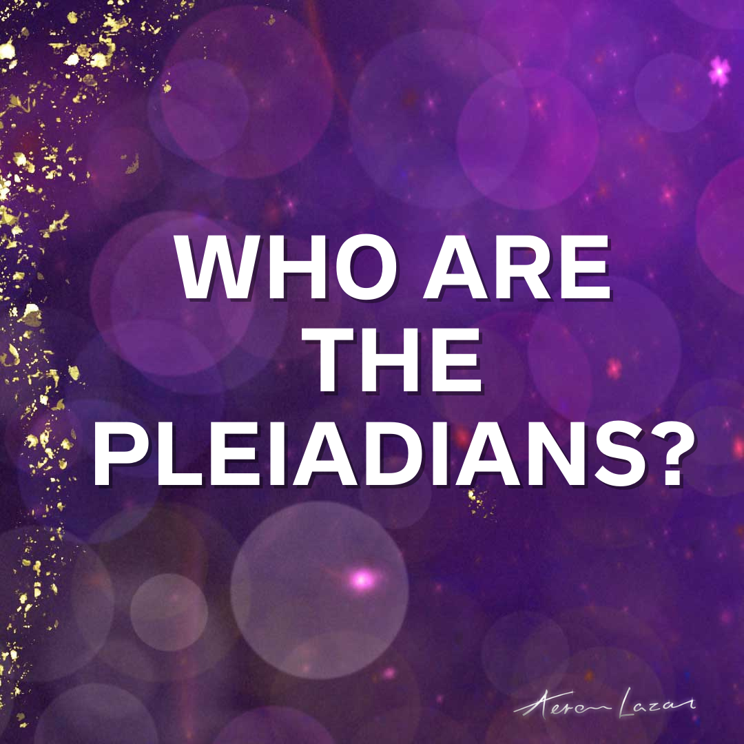 Pleiadians. Who are Pleiadians? - Blog - Aeron Lazar