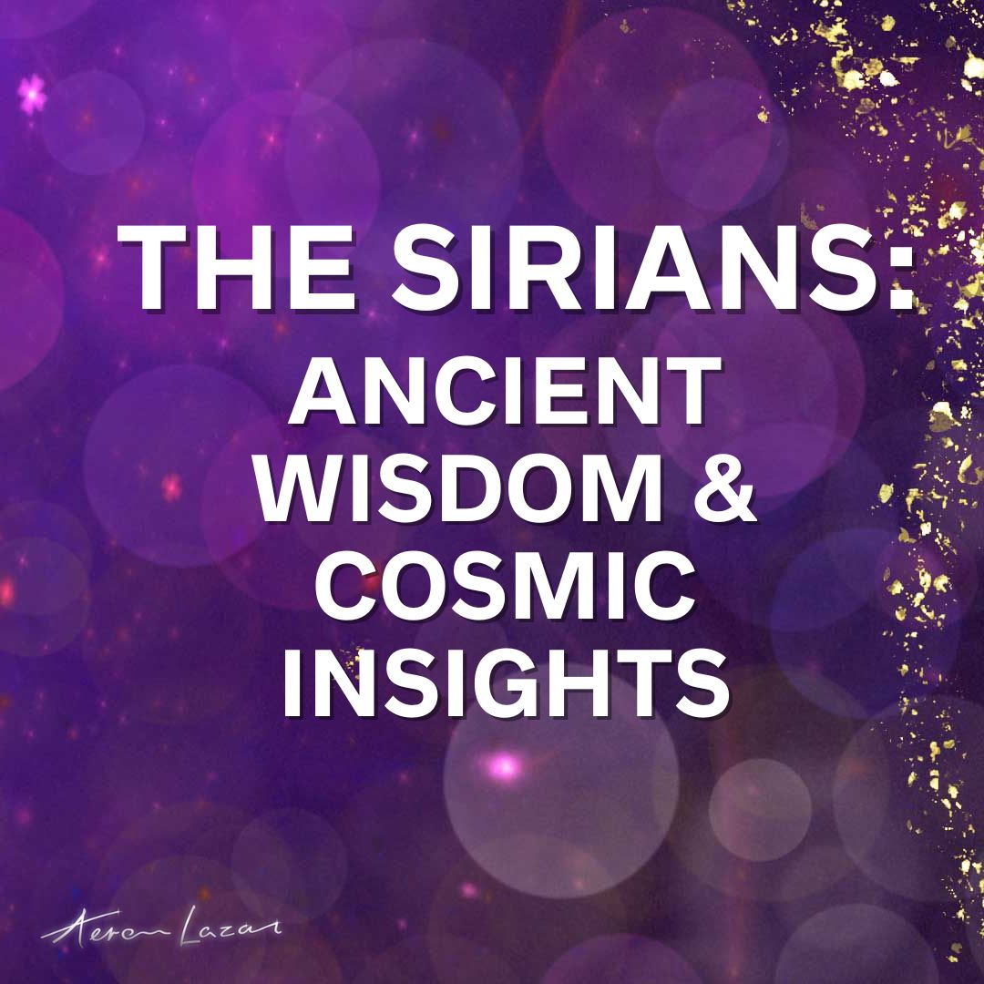 Connecting with Sirians: Ancient Wisdom and Cosmic Insights